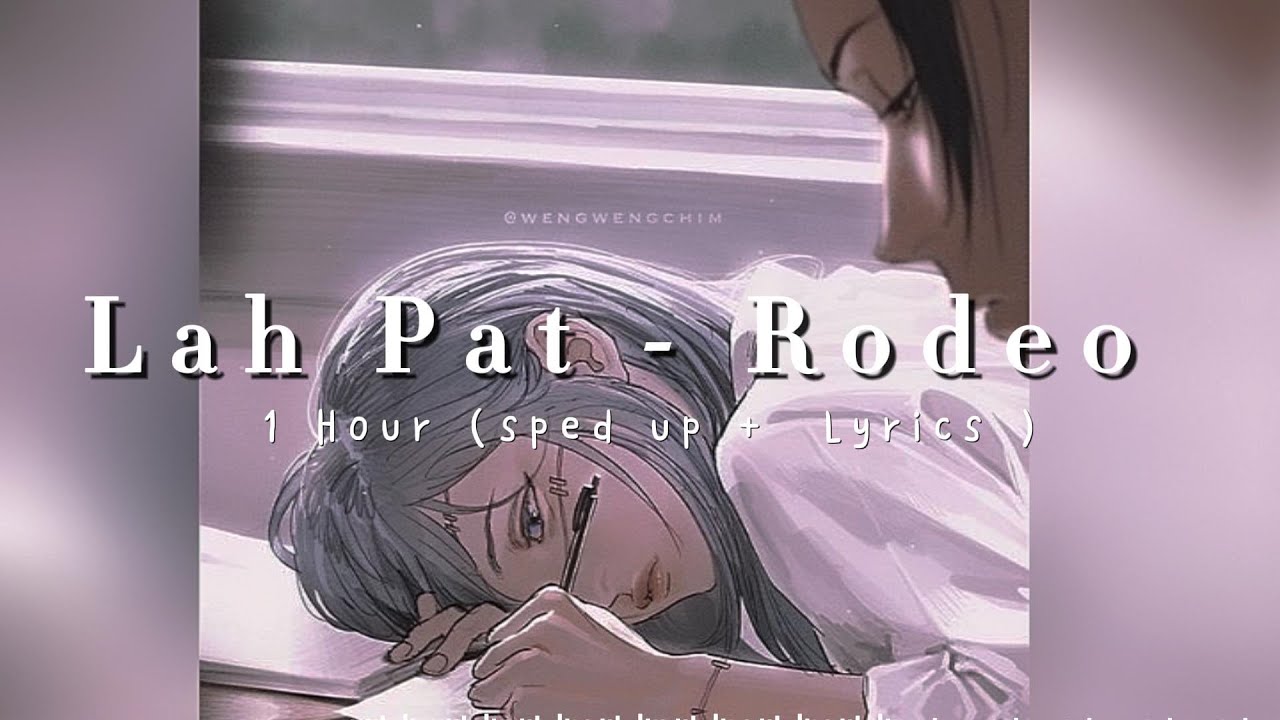 [ 1 Hour ] Lah Pat - Rodeo ( sped up + Lyrics ) - YouTube