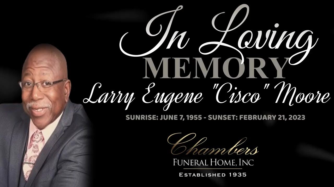 Celebration of Life for Mr. Larry Eugene "Cisco" Moore - YouTube