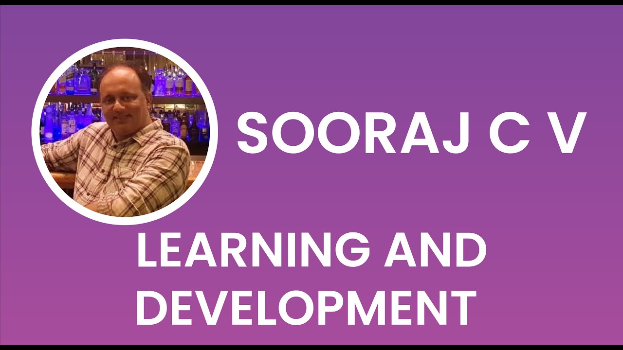 LEARNING AND DEVELOPMENT by Sooraj C V - YouTube