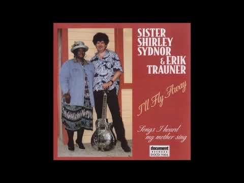 Sister Shirley Sydnor & Eric Trauner - I'll Fly Away - YouTube