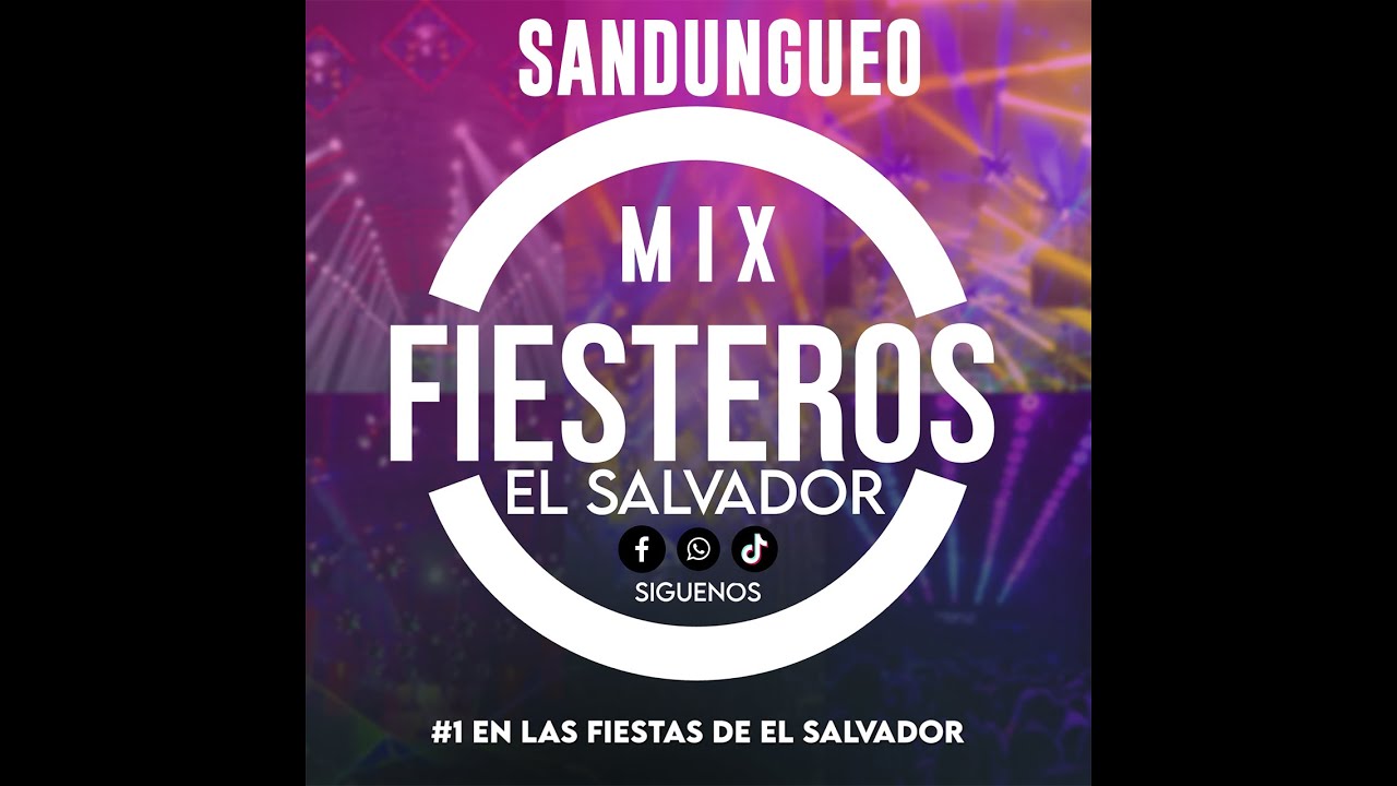 SANDUNGUEO MIX 2024 FIESTEROS EL SALVADOR SANTOS DJ SV - YouTube