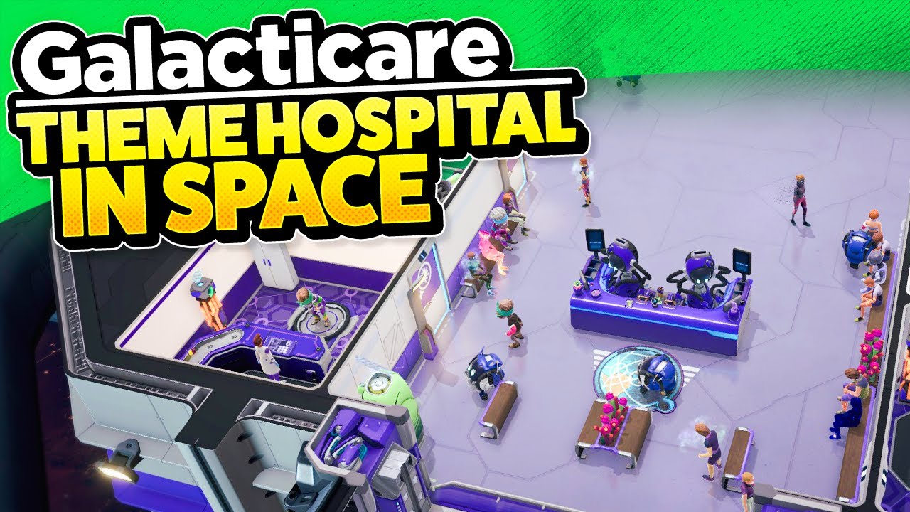 This is basically Theme Hospital... in SPACE! | Galacticare - YouTube