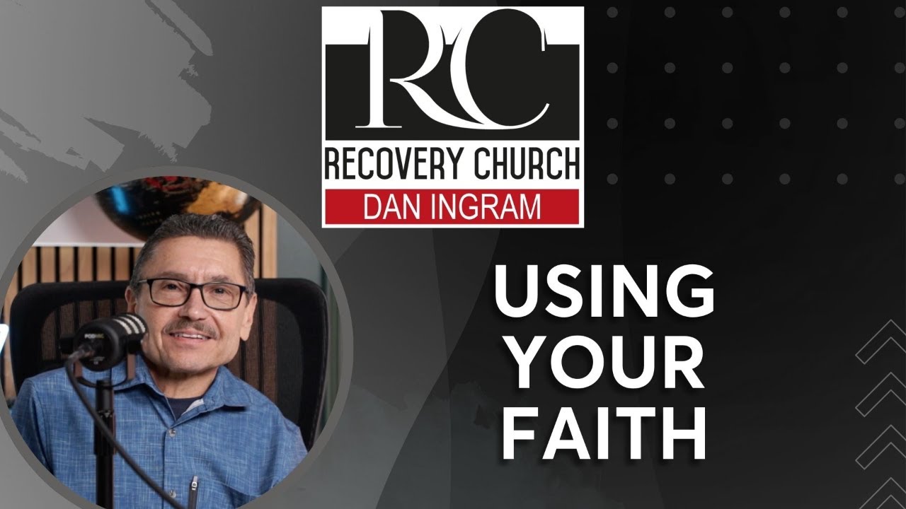 Using Your Faith | Recovery Church - YouTube