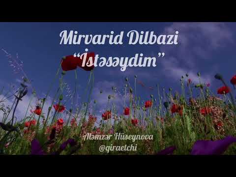 Mirvarid Dilbazi “İstəsəydim” (Aləmzər Hüseynova)