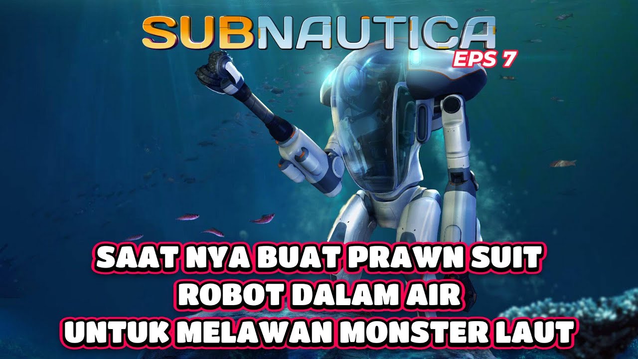 SAATNYA BUAT PRAWN SUIT - ROBOT UNTUK MENGALAHKAN MONSTER LAUT ...