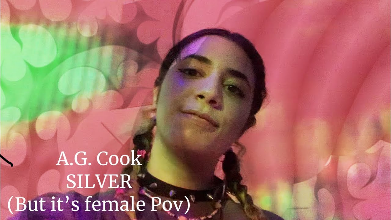 A.G. Cook - SILVER ( but its female pov ) cover #hyperpop #britpop ...