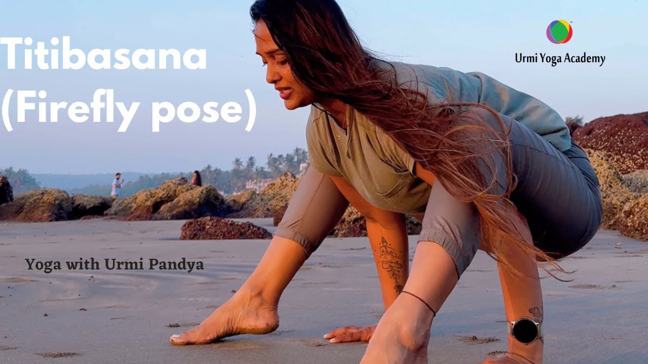 Titibasana ( Fire Fly Pose ) | Yoga With Urmi Pandya - YouTube