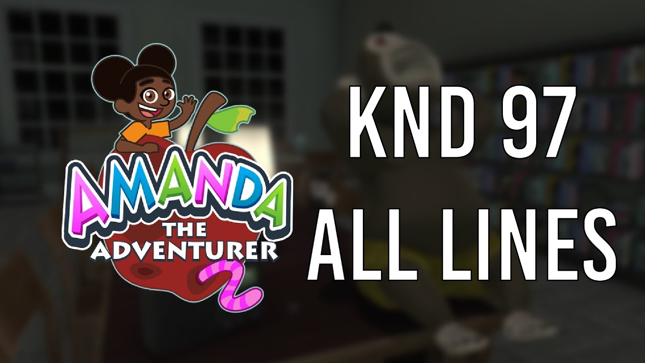 KND-97 - All lines (Amanda the Adventurer 2) - YouTube