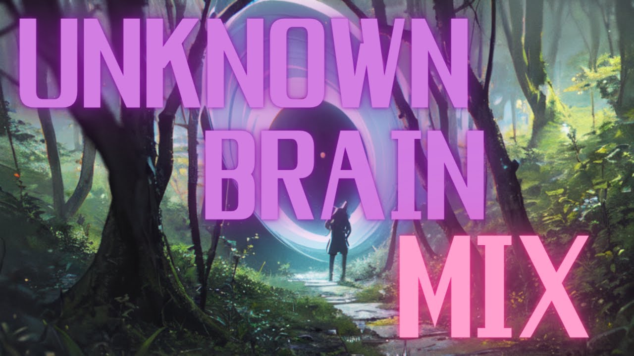 Best of Unknown Brain mix 1hour - YouTube