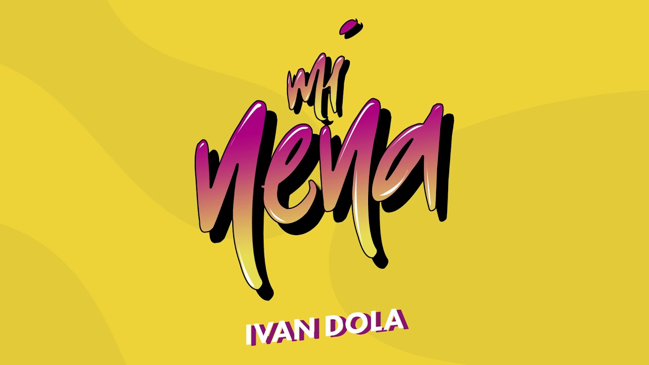 Ivan Dola - Mi Nena [Audio] - YouTube