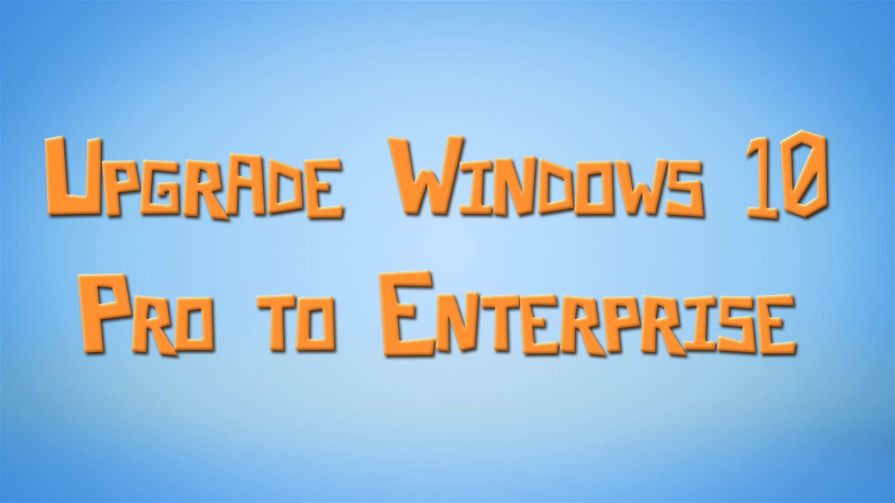 Upgrade Windows 10 Pro to Enterprise - YouTube