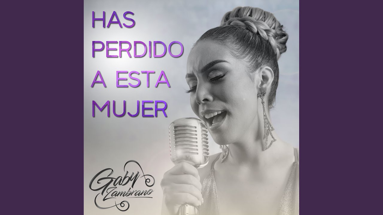 Has Perdido a Esta Mujer - YouTube Music
