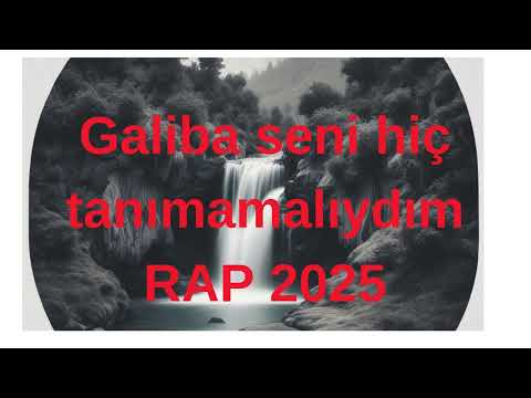 Galiba seni hiç tanımamalıydım RAP 2025 #repmüzik