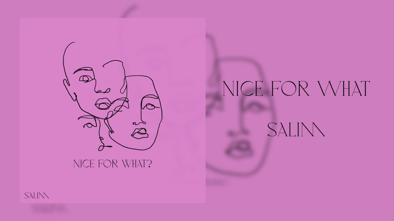 Salim - Nice For What (Official Audio) - YouTube