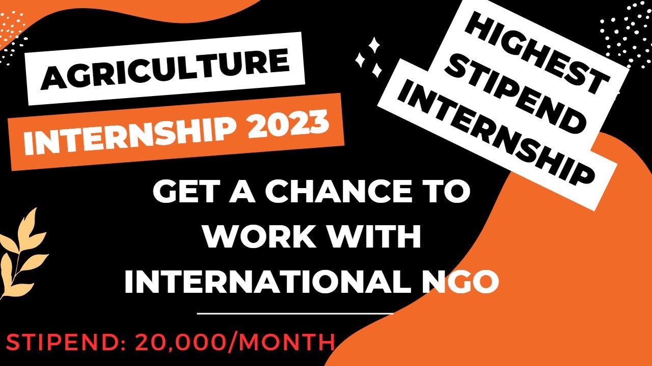 Latest Agriculture Internships 2023 || Highest Paid Internship|| Anyone ...