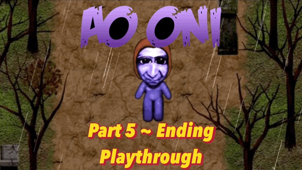 Ao Oni ENDING - Part 5 Playthrough - YouTube