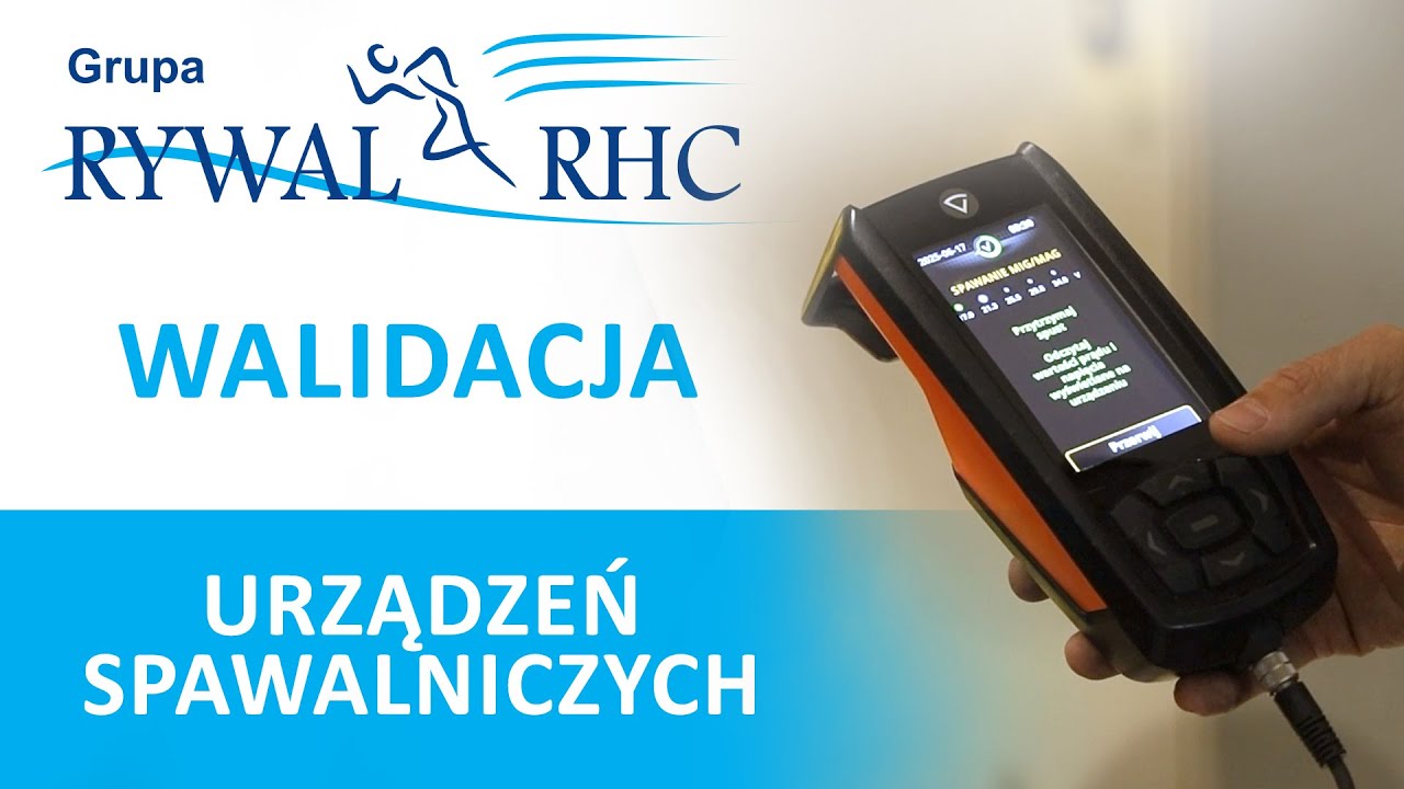 Walidacja urządzeń spawalniczych / Serwis urządzeń spawalniczych RYWAL ...