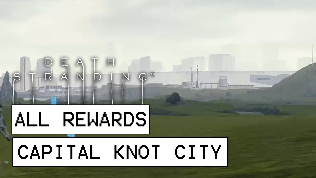 Death Stranding All Rewards - Capital Knot City - YouTube