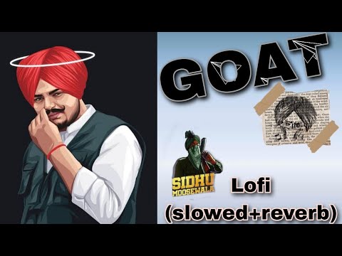Goat Full Song lopi (slowed+reverb)| sidhu moose wala|Mosse Tape|Wazir ...