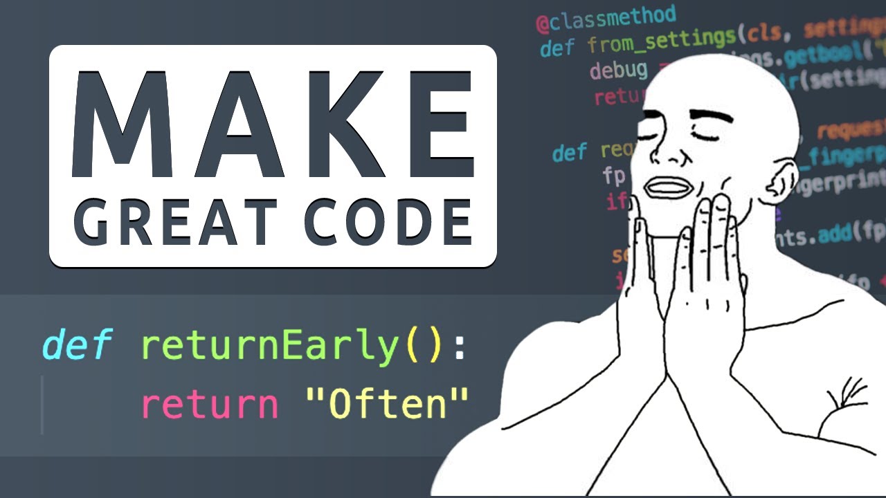 Make Great Code: 01 Return Early and Often - YouTube