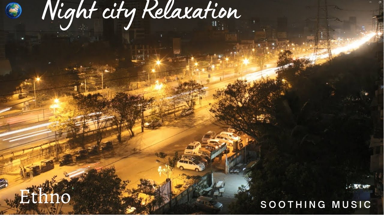Night city Relaxation. Soulful Relaxing Sounds - YouTube
