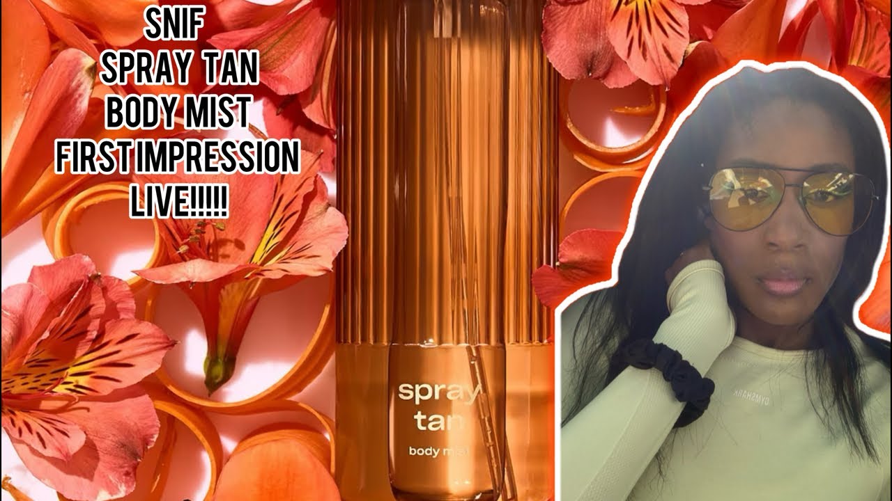 Snif Spray Tan Body Mist First Impression LIVE!!! - YouTube