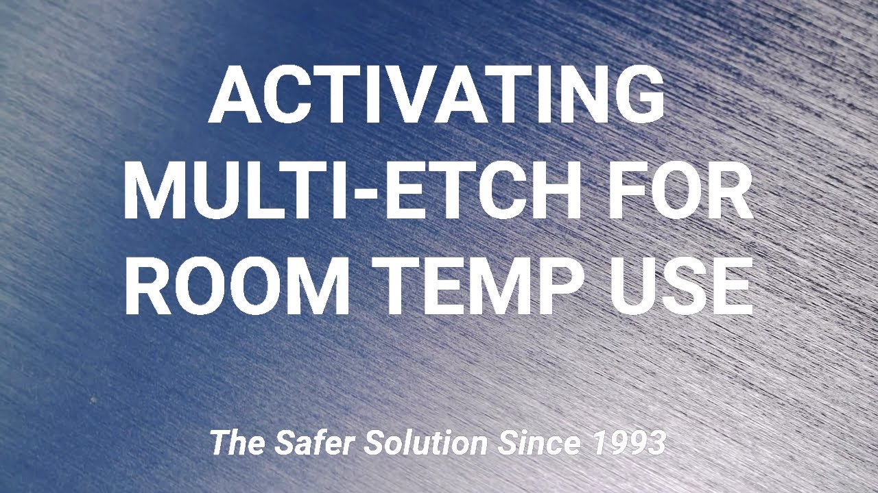 Activating Multi-Etch for Room Temp Use - YouTube