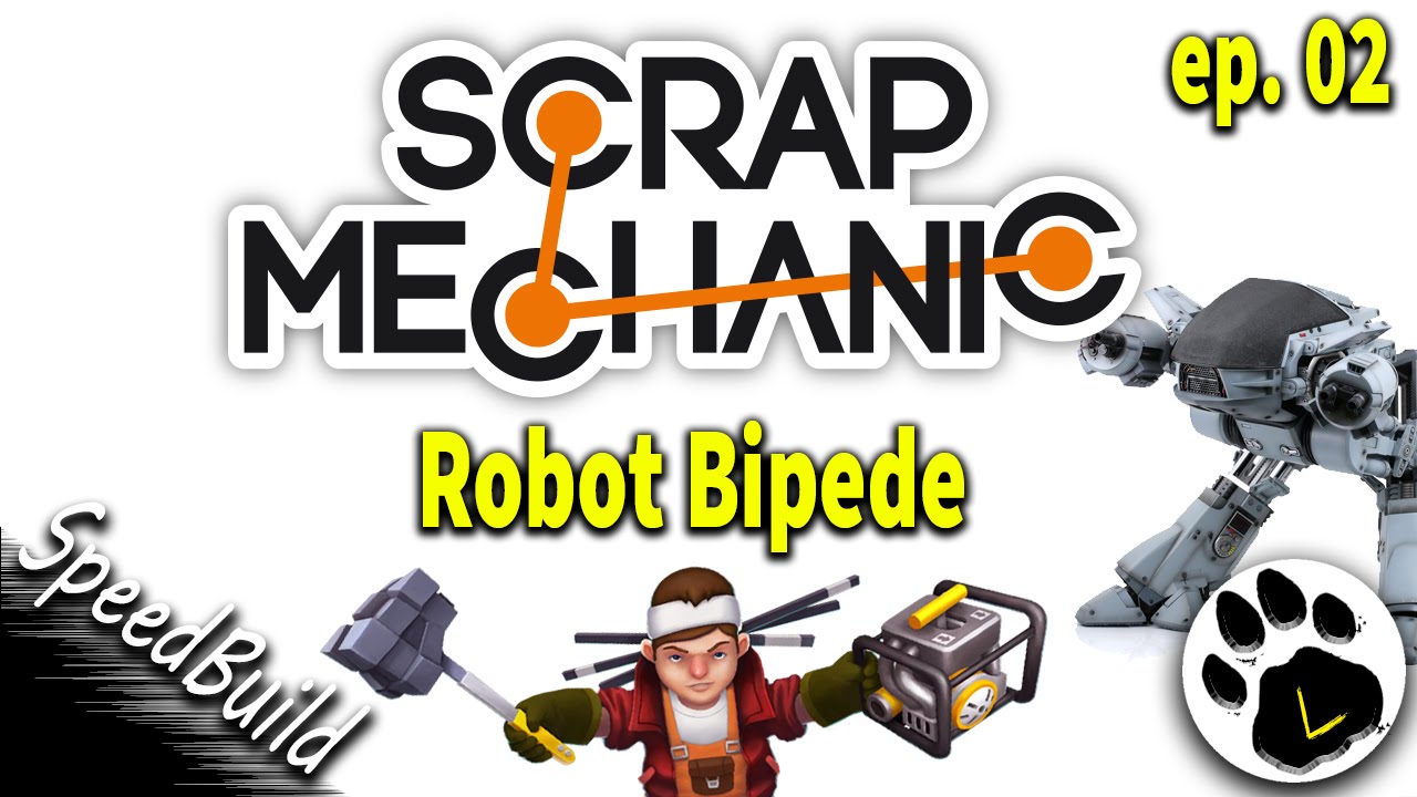 Scrap Mechanic ep 2 : SPEED BUILD Robot Bipede basilare + Showcase ...