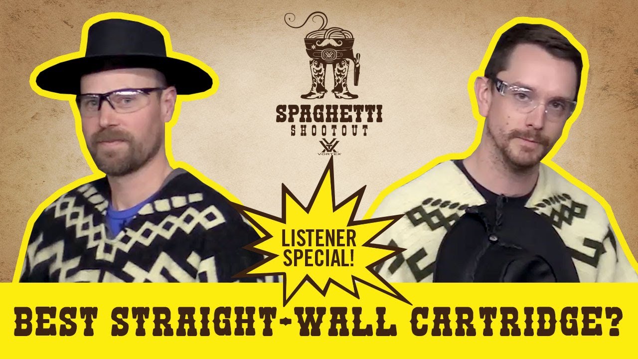 Best Straight-Wall Cartridge? LISTENER SPECIAL! | Spaghetti Shootout Ep ...