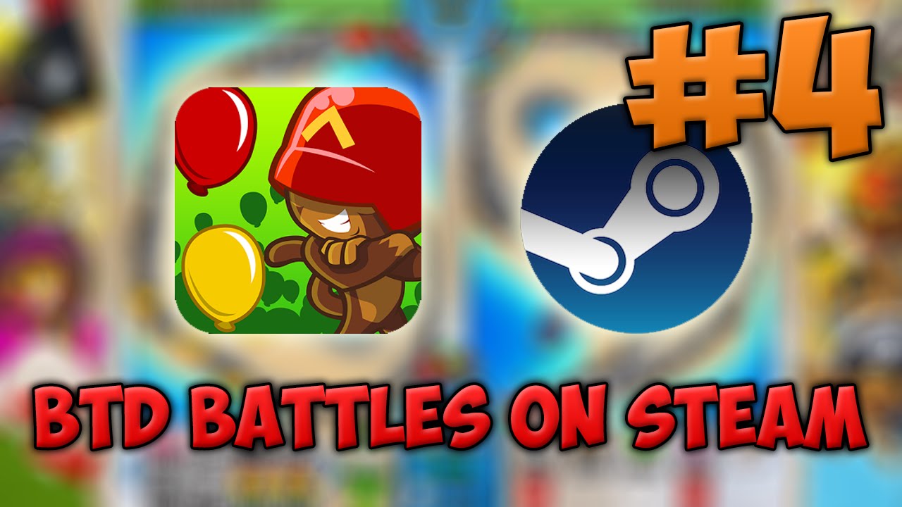 BTD Battles Ep. 4: BTD BATTLES HAS BEEN RELEASED ON STEAM! [Live] - YouTube