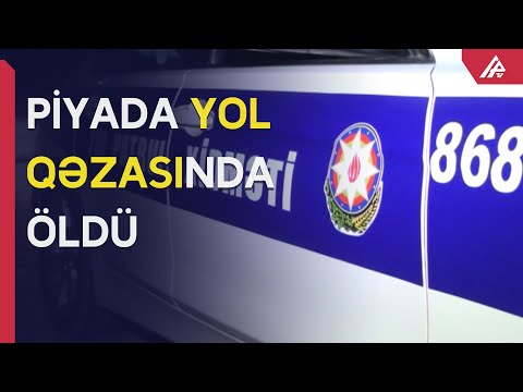 84 yaşlı kişini avtomobil vuraraq öldürüb