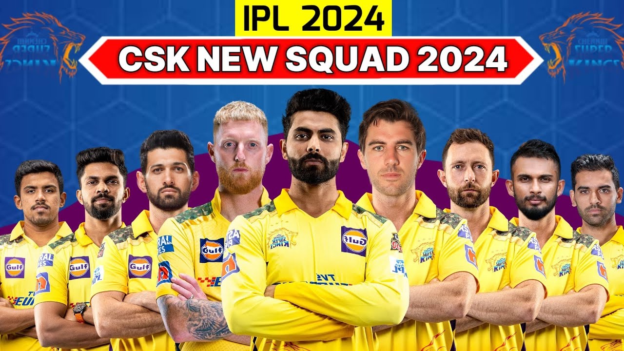 IPL 2024 I Chennai Super Kings Final Squad l CSK Squad For IPL 2024 I ...
