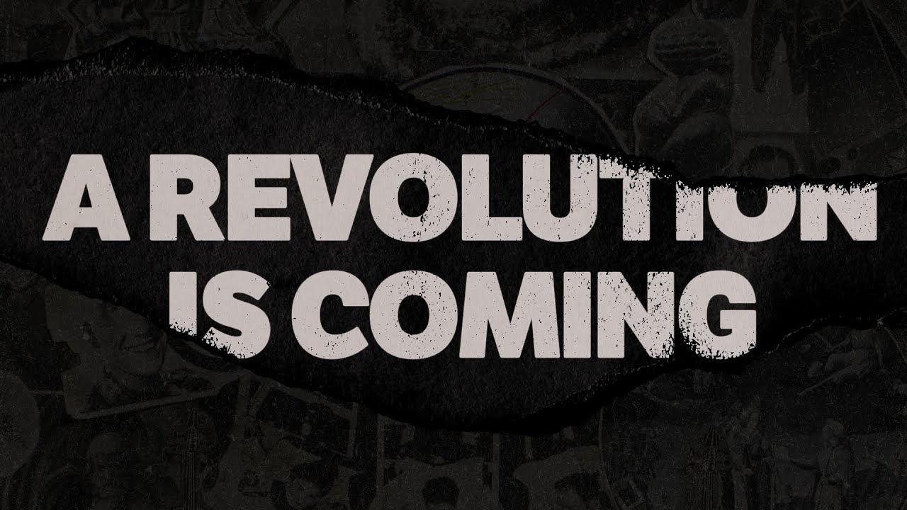 A REVOLUTION IS COMING... - YouTube