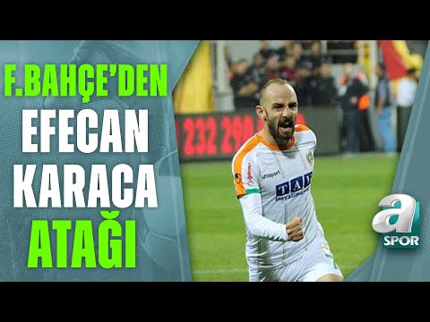 Fenerbahçe'den Efecan Karaca Atağı Ahmet Selim Kul Son Gelişmeleri Aktardı / A Spor / Spor Ajansı