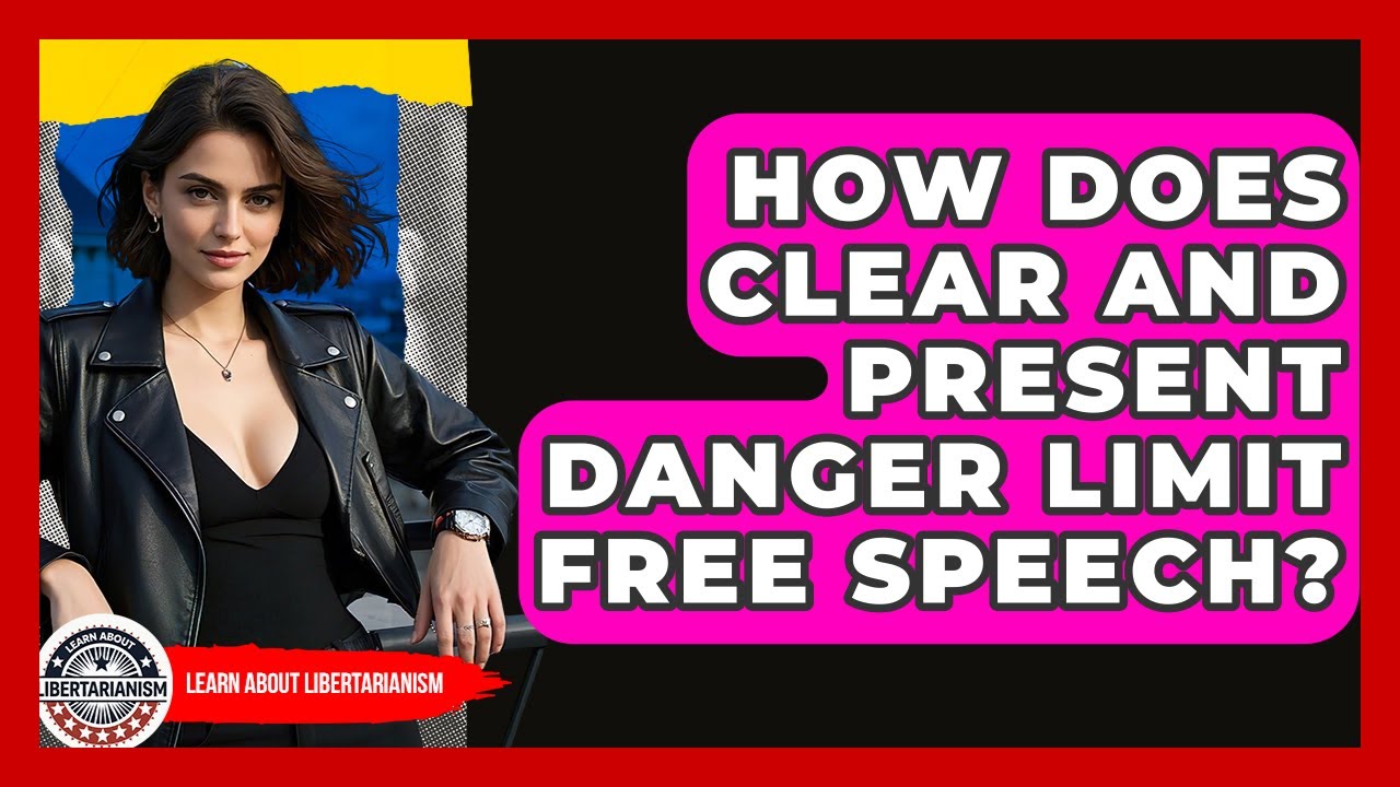 How Does Clear And Present Danger Limit Free Speech? - Learn About ...