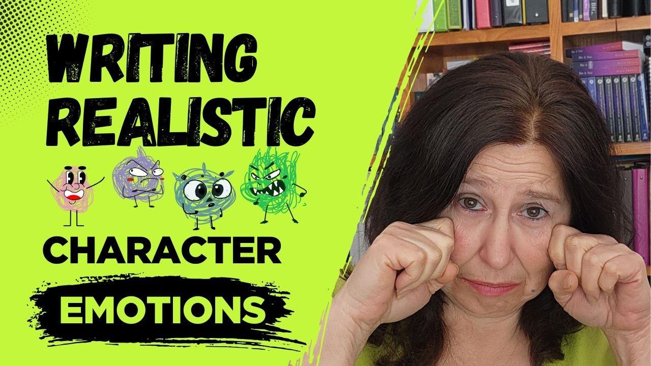 Writing Realistic Character Emotions - YouTube