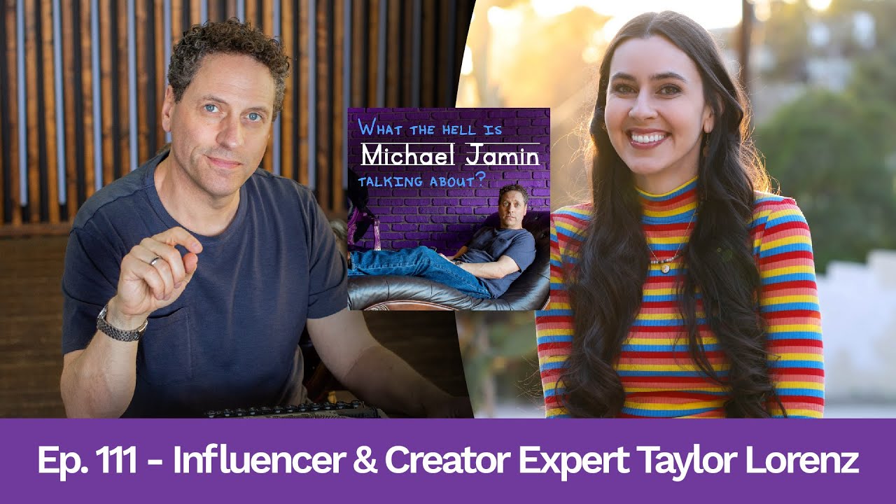 Ep 111 - Influencer/Creator Expert Taylor Lorenz | What The Hell Is ...