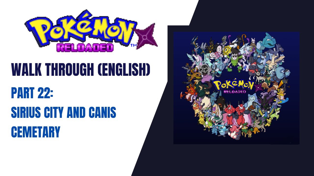 Pokémon Reloaded | English Walkthrough Part 22 | Sirius City and Canis ...