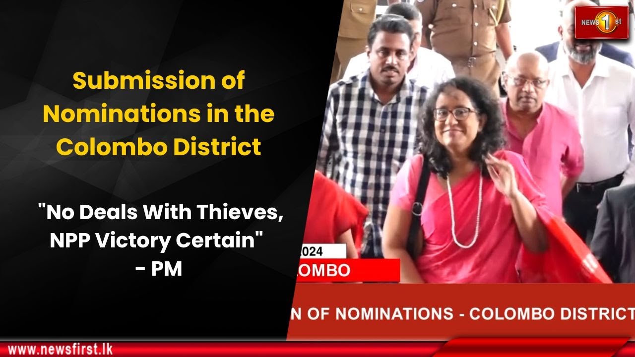 Submission of Nominations in the Colombo District: "No Deals With ...