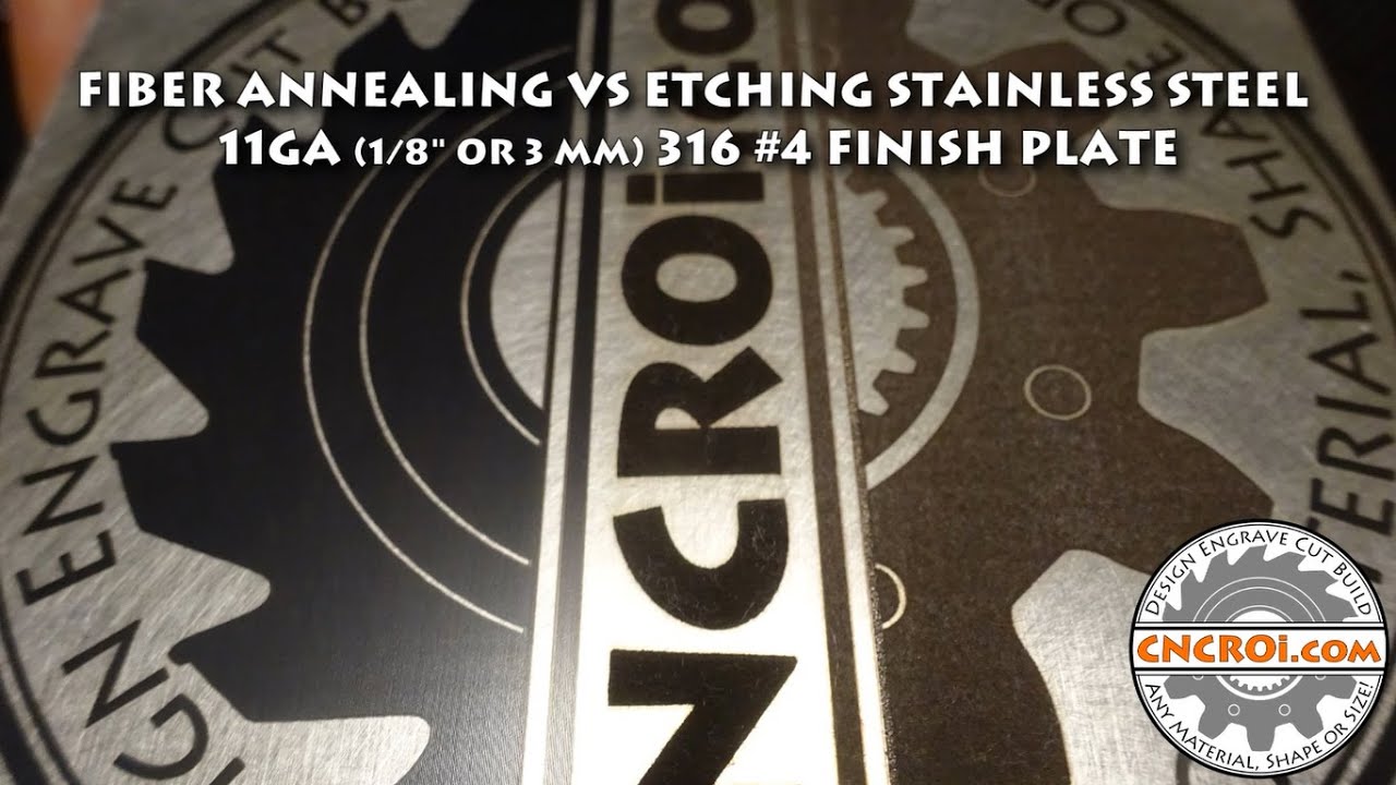 Fiber Annealing VS Etching Stainless Steel: 11Ga (1/8" or 3 mm) 316 #4 ...
