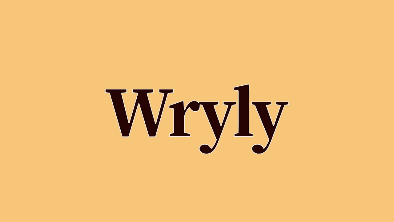 Wryly Meaning and Definition - YouTube