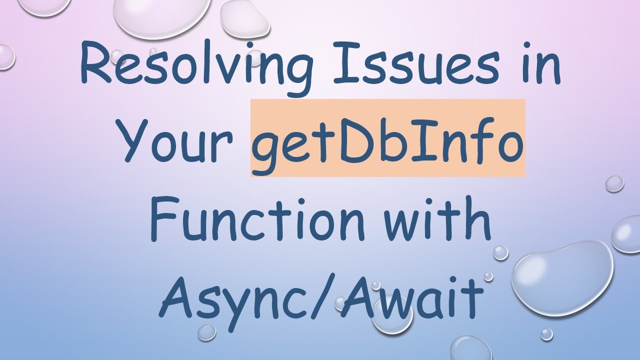 Resolving Issues in Your getDbInfo Function with Async/Await - YouTube