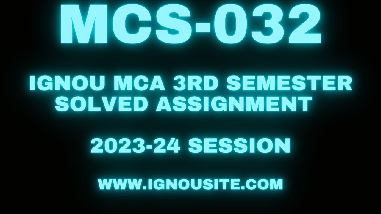 IGNOU MCS-032 solved assignment 2023-24 Download || MCA 3rd semester solved assignments. - YouTube