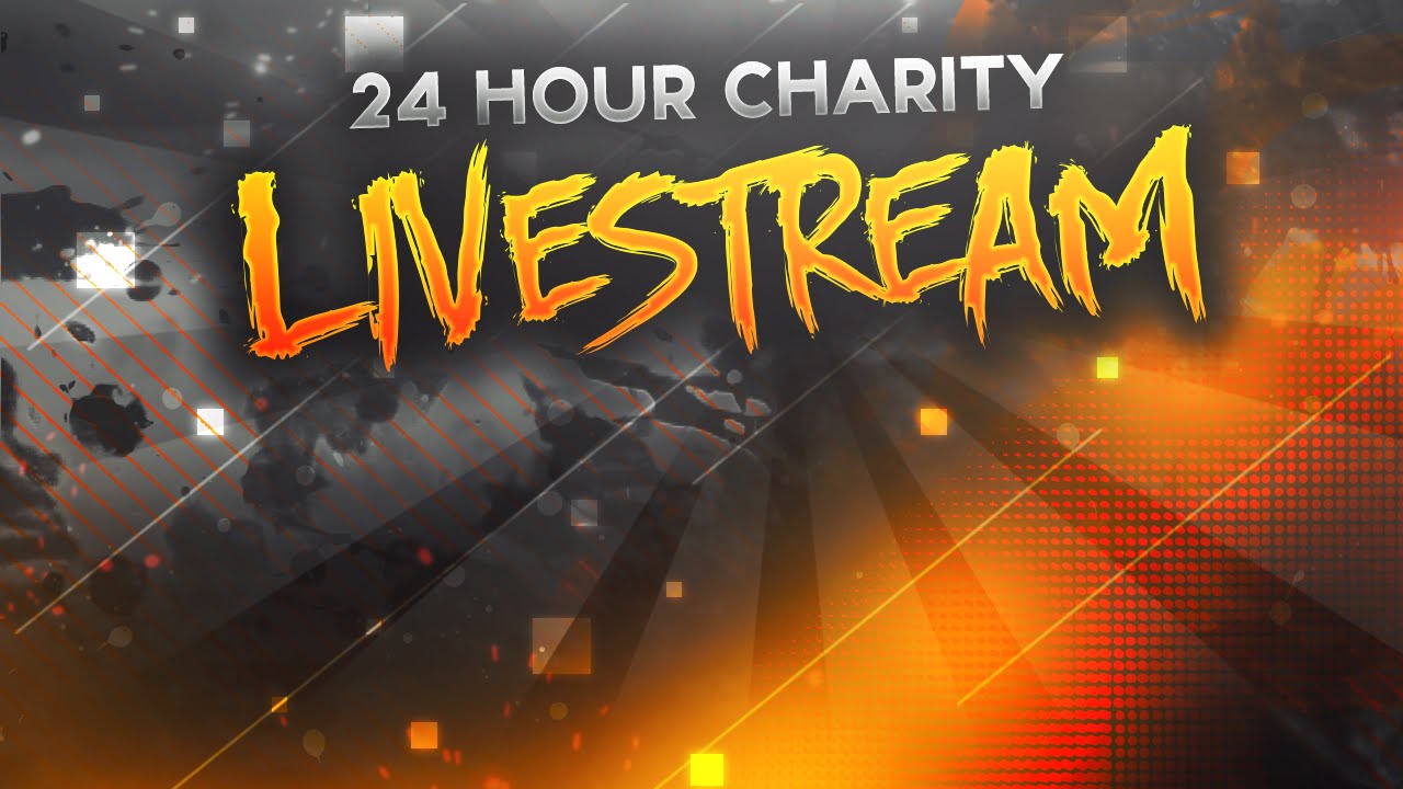 24 HOUR CHARITY LIVE STREAM!! - YouTube