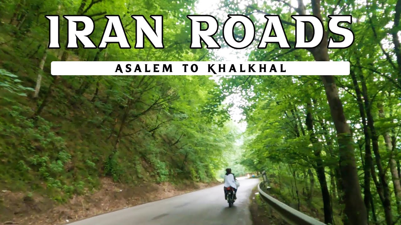 IRAN ROADS | Asalem to Khalkhal road, the most beautiful route in Iran ...