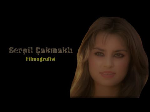 SERPİL ÇAKMAKLI FİLMOGRAFİSİ