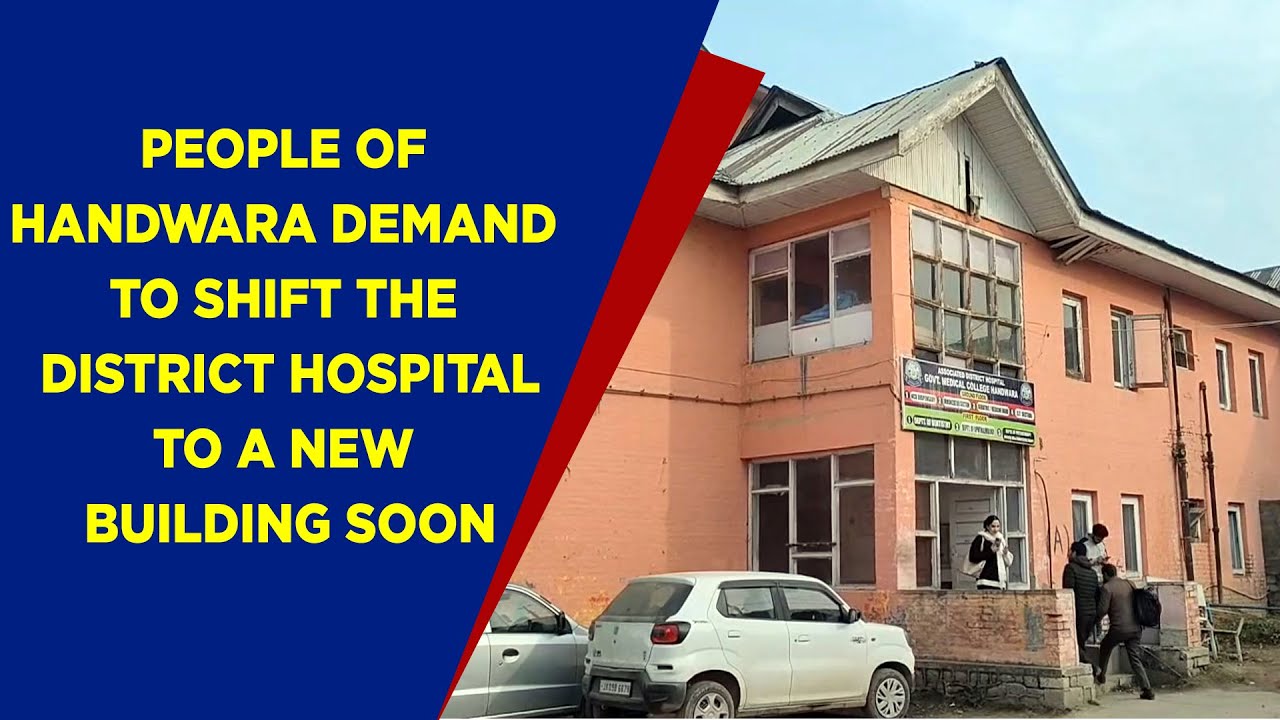 People of Handwara demand to shift the district hospital to a new ...