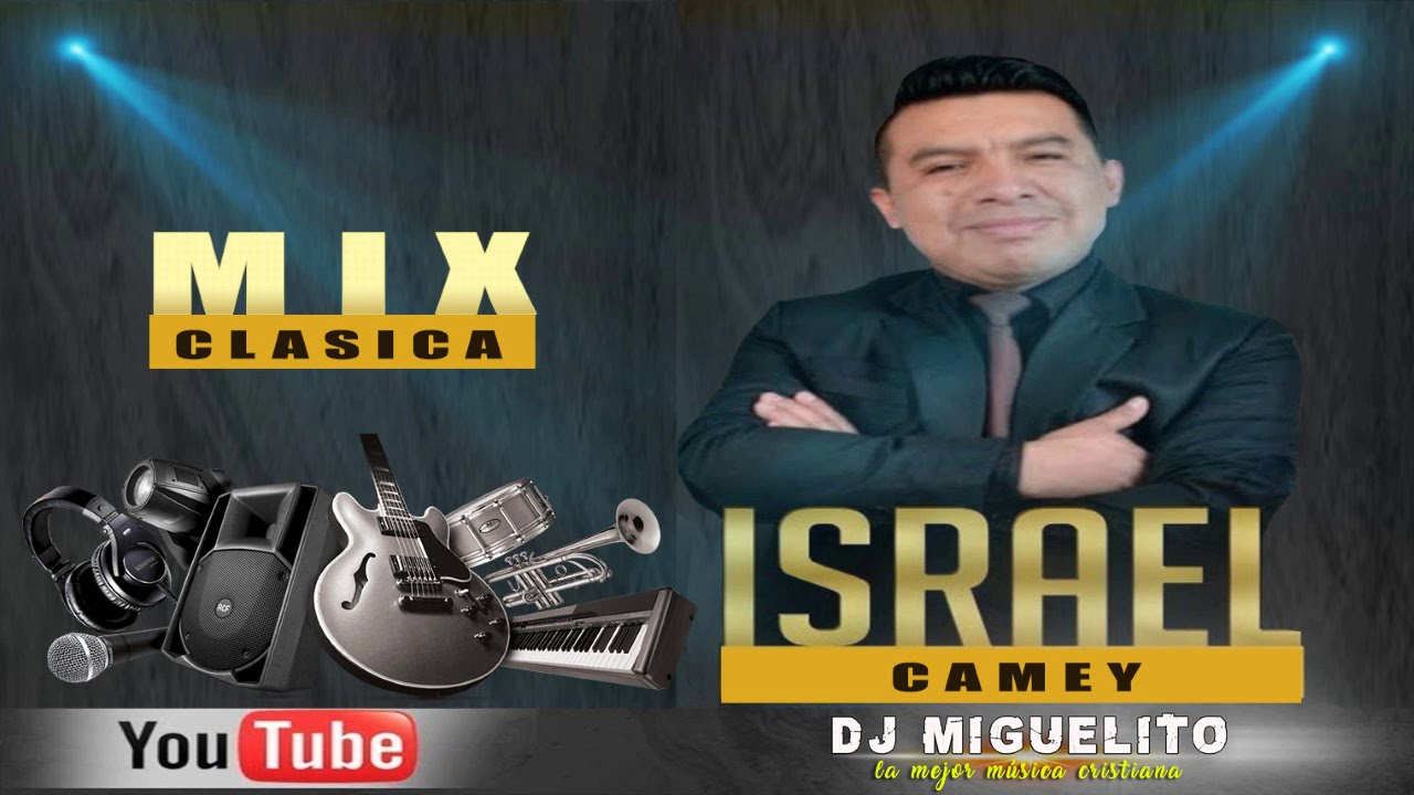 Israel camey | Mix Clasica de Bendición | Miguelito mix 2019 - YouTube