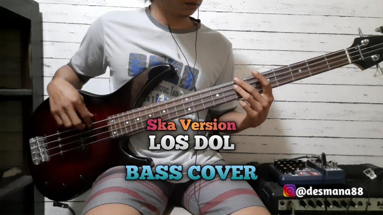 Bass COVER || LOS DOL - Ska Version - YouTube