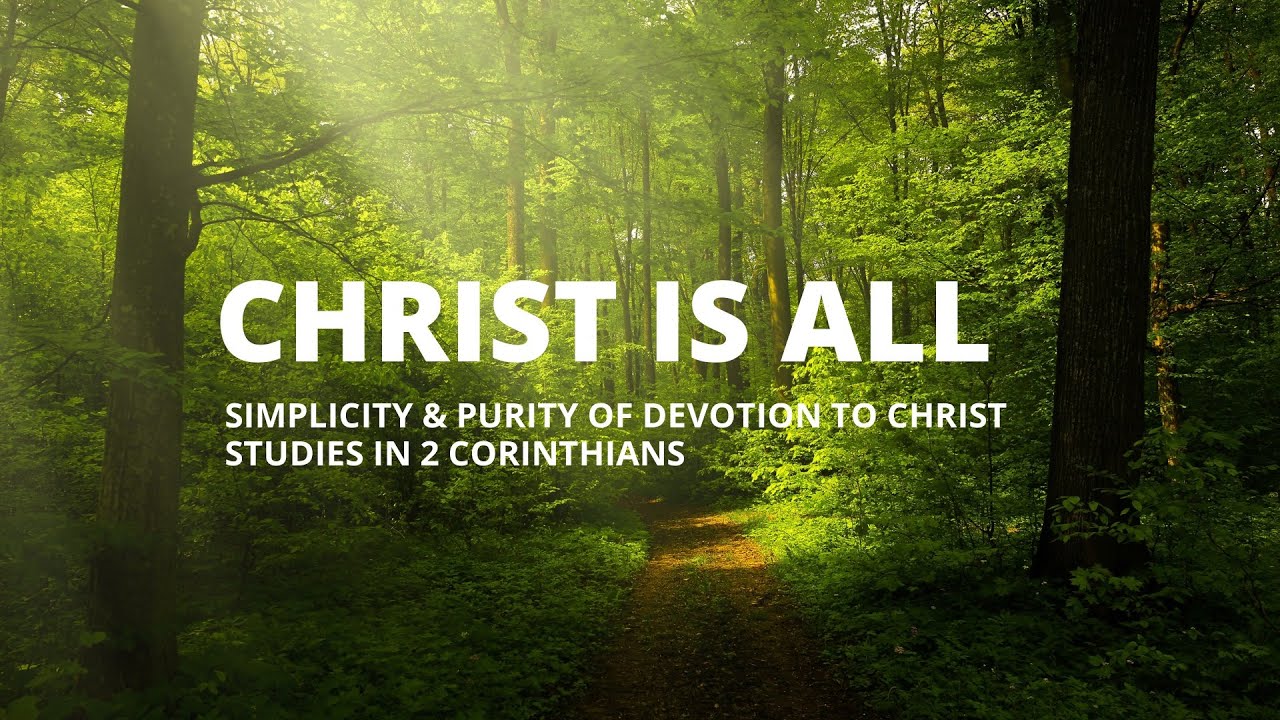 Christ Is All (6-4-23) - YouTube
